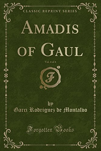 Amadis of Gaul, Vol. 4 of 4 by Garci Rodríguez de Montalvo | Goodreads