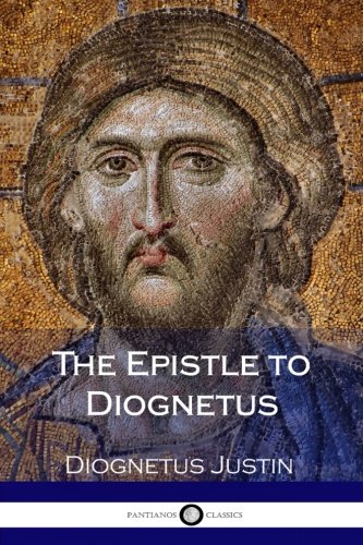 The Epistle to Diognetus by Justin Diognetus | Goodreads