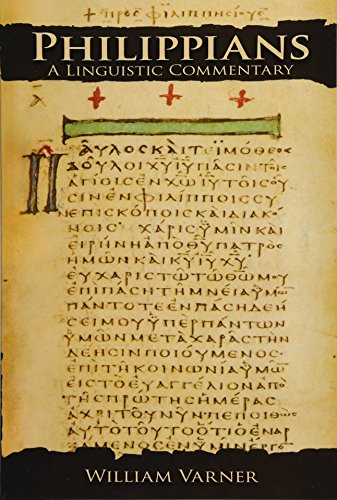 Philippians: A Linguistic Commentary by Dr William Clayton Varner ...