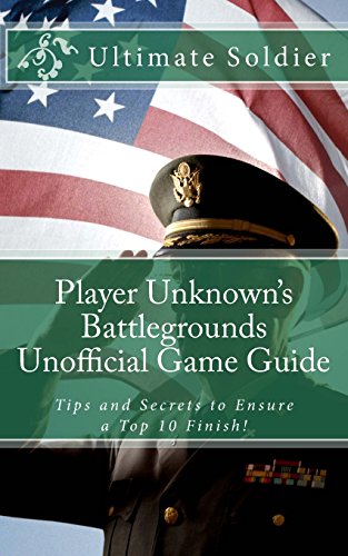 Player Unknown's Battlegrounds Unofficial Game Guide: Tips and Secrets ...