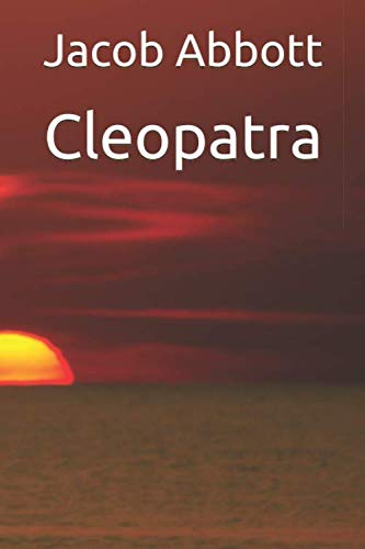 Cleopatra by Jacob Abbott | Goodreads