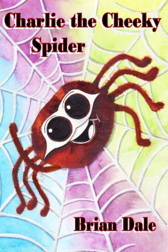 Charlie the Cheeky Spider by Brian Dale | Goodreads