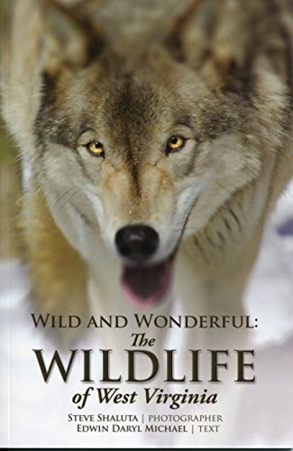 Wild and Wonderful: The Wildlife of West Virginia by Steve Shaluta ...