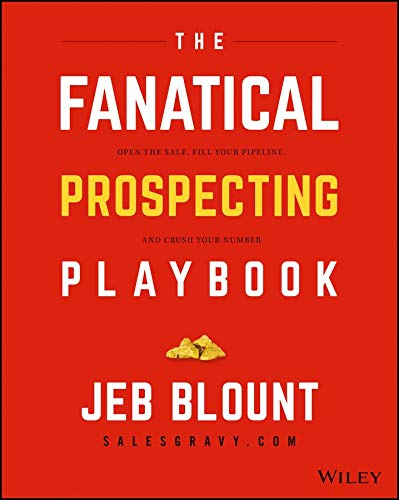 Fanatical Prospecting Field Guide by Jeb Blount | Goodreads