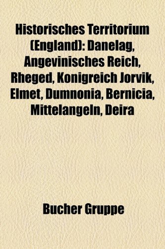 Historisches Territorium (England): Danelag, Angevinisches Reich ...