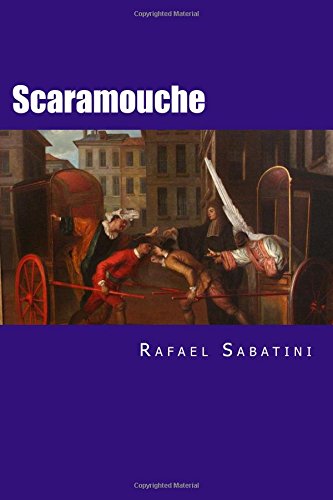 Scaramouche by Rafael Sabatini | Goodreads
