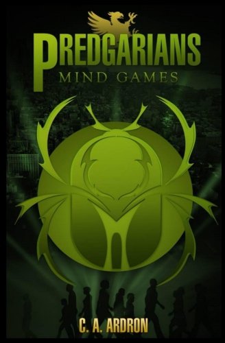 Mind Games (Predgarians #2) by C.A. Ardron | Goodreads