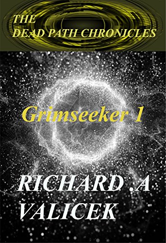 Grimseeker 1 (The Dead Path Chronicles Book 3) by Richard A Valicek ...