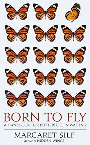 Born To Fly: A Handbook for Butterflies-in-Waiting by Margaret Silf ...