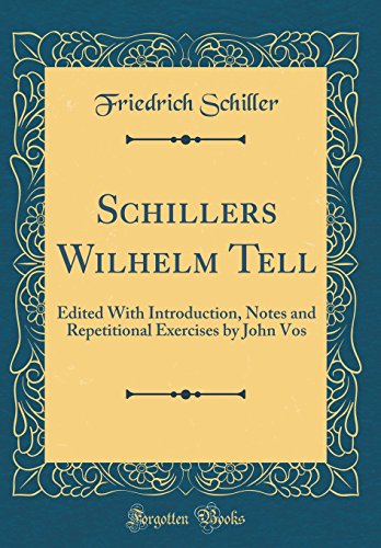 Schillers Wilhelm Tell: Edited With Introduction, Notes and ...