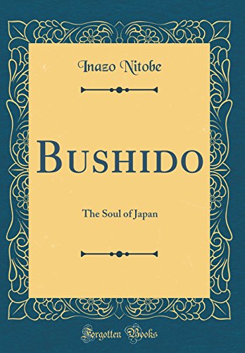 Bushido: The Soul of Japan (Classic Reprint) by Inazō Nitobe | Goodreads
