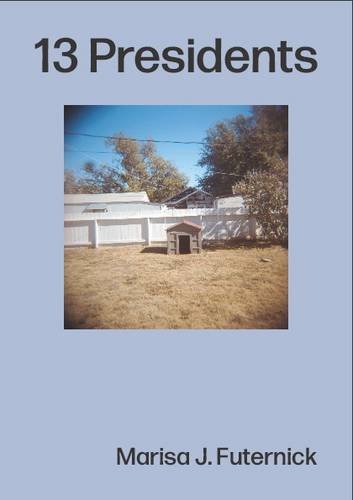 13 Presidents by Marisa Futernick | Goodreads