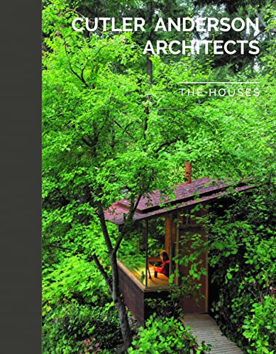 Cutler Anderson Architects: The Houses by James Cutler | Goodreads