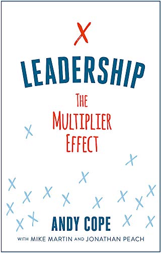 Leadership: The Multiplier Effect by Andy Cope | Goodreads