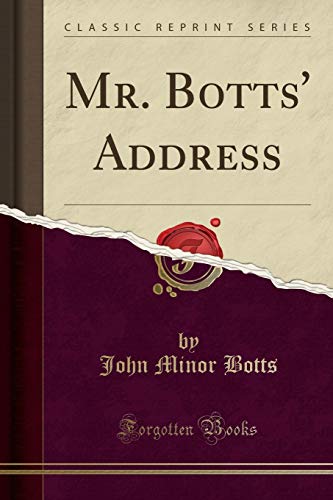 Mr. Botts' Address (Classic Reprint) by John Minor Botts | Goodreads