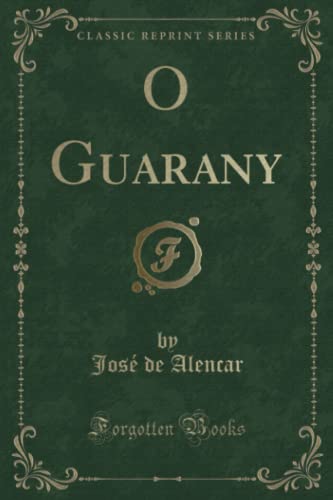 O Guarany by José de Alencar | Goodreads
