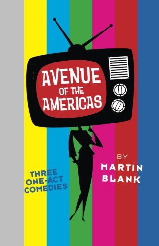 Avenue of the Americas: Three One-Act Comedies by Martin Blank | Goodreads