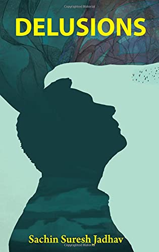 Delusions by Sachin Suresh Jadhav | Goodreads