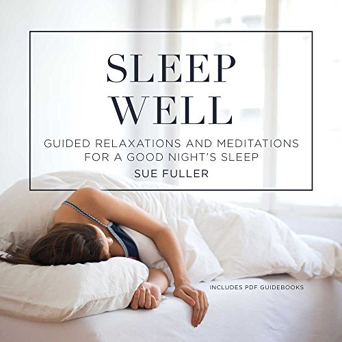 Sleep Well Lib/E: Guided Relaxations and Meditations for a Good Night's ...