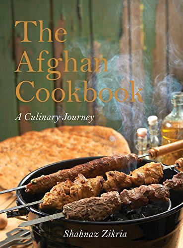 The Afghan Cookbook: A Culinary Journey into Afghan Cuisine and Culture ...