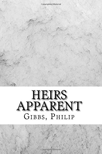 Heirs Apparent by Philip Gibbs | Goodreads