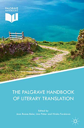The Palgrave Handbook of Literary Translation by Jean Boase-Beier ...