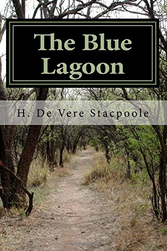 The Blue Lagoon: A Romance by Henry de Vere Stacpoole | Goodreads