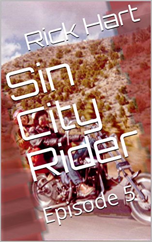 Sin City Rider: Episode 5 by Rick Hart | Goodreads
