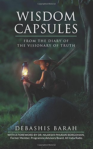 Wisdom Capsules: From the Diary of the Visionary of Truth by Debashis ...