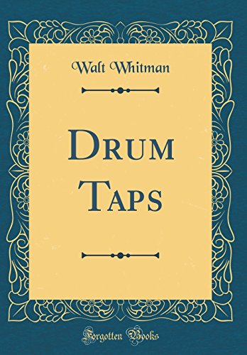 Drum Taps (Classic Reprint) by Walt Whitman | Goodreads