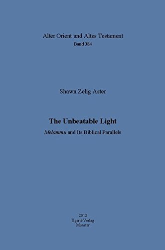 The Unbeatable Light: Melammu and Its Biblical Parallels by Senior ...