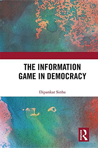 The Information Game in Democracy by Dipankar Sinha | Goodreads
