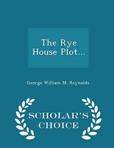 The Rye House Plot... by George W.M. Reynolds | Goodreads