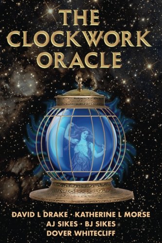 The Clockwork Oracle by David L. Drake | Goodreads