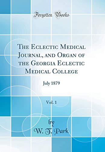The Eclectic Medical Journal, and Organ of the Georgia Eclectic Medical ...