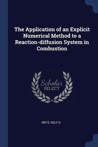 The Application of an Explicit Numerical Method to a Reaction-diffusion System in Combustion by ...