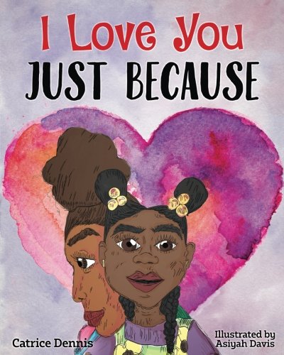 I Love You Just Because by Catrice Dennis | Goodreads