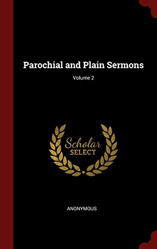 Parochial and Plain Sermons; Volume 2 by Anonymous | Goodreads