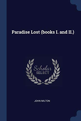 Paradise Lost (books I. and II.) by John Milton | Goodreads