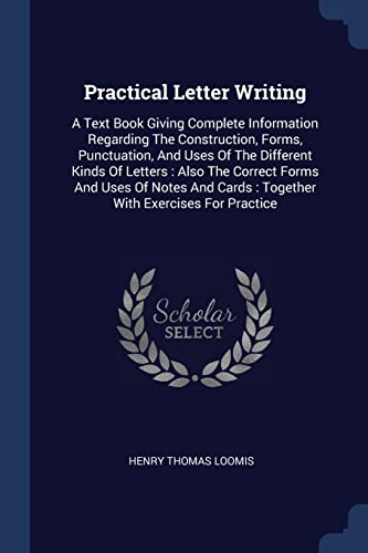 Practical Letter Writing: A Text Book Giving Complete Information ...