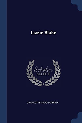 Lizzie Blake by Charlotte Grace O'Brien | Goodreads