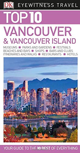 DK Eyewitness Top 10 Vancouver and Vancouver Island by D.K. Publishing ...