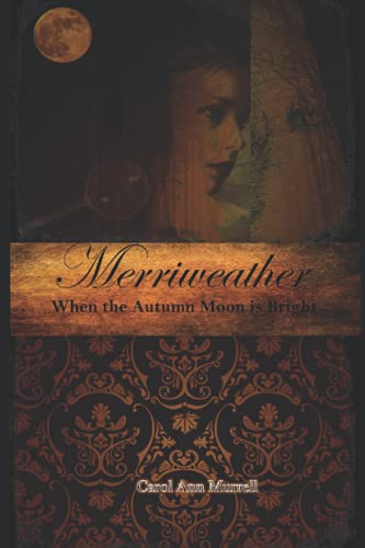 Merriweather: When the Autumn Moon is Bright by Carol Ann Murrell ...