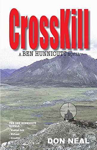 Crosskill (Ben Hunnicutt, #3) by Don Neal | Goodreads
