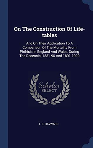 On The Construction Of Life-tables: And On Their Application To A ...