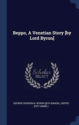 Beppo, A Venetian Story [by Lord Byron] by Lord Byron | Goodreads