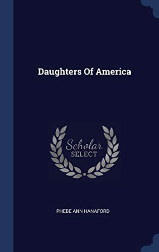 Daughters Of America by Phebe Ann Hanaford | Goodreads