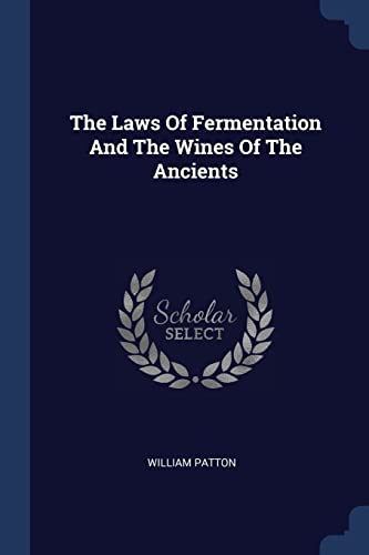 The Laws Of Fermentation And The Wines Of The Ancients by William ...