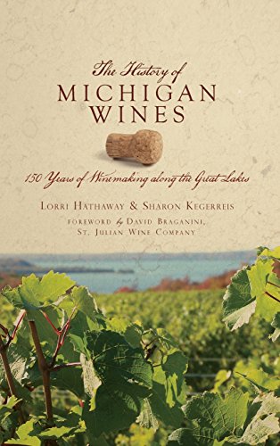 The History of Michigan Wines: 150 Years of Winemaking Along the Great ...
