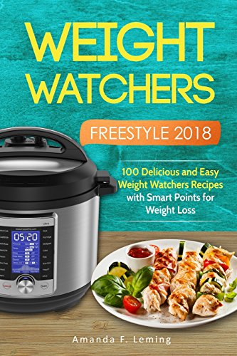 Weight Watchers Freestyle 2018: 100 Delicious and Easy Weight Watchers ...